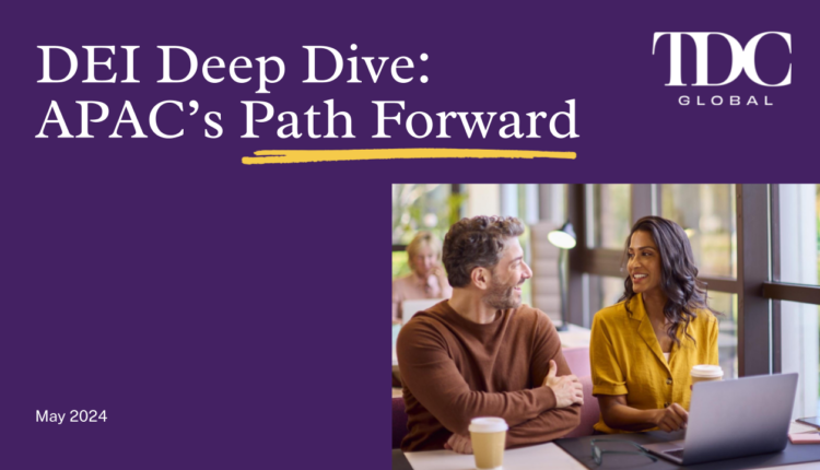 DEI Deep Dive: APAC's Path Forward Webinar - TDC Global